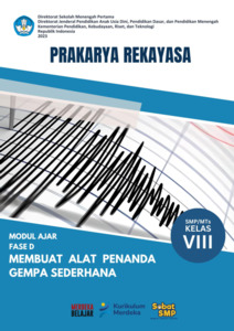 Mata pelajaran prakarya rekayasa: modul ajar fase d membuat alat penanda gempa sederhana kelas ...